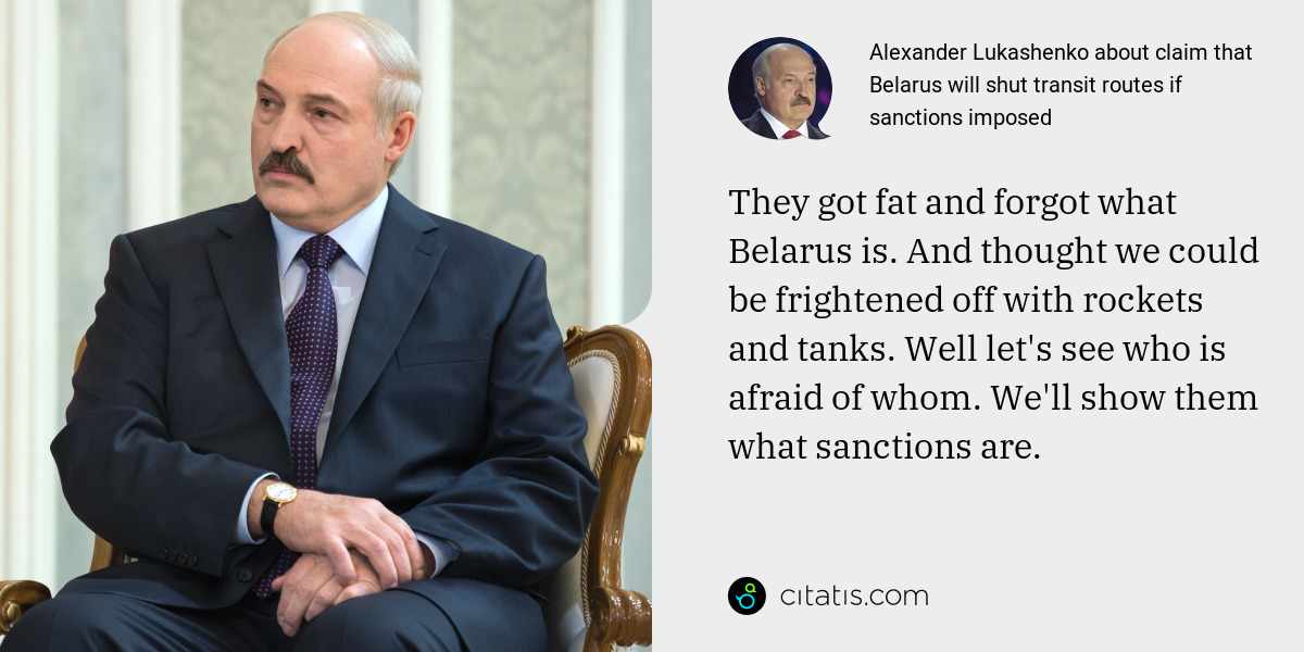 Alexander Lukashenko about claim that Belarus will shut transit routes ...